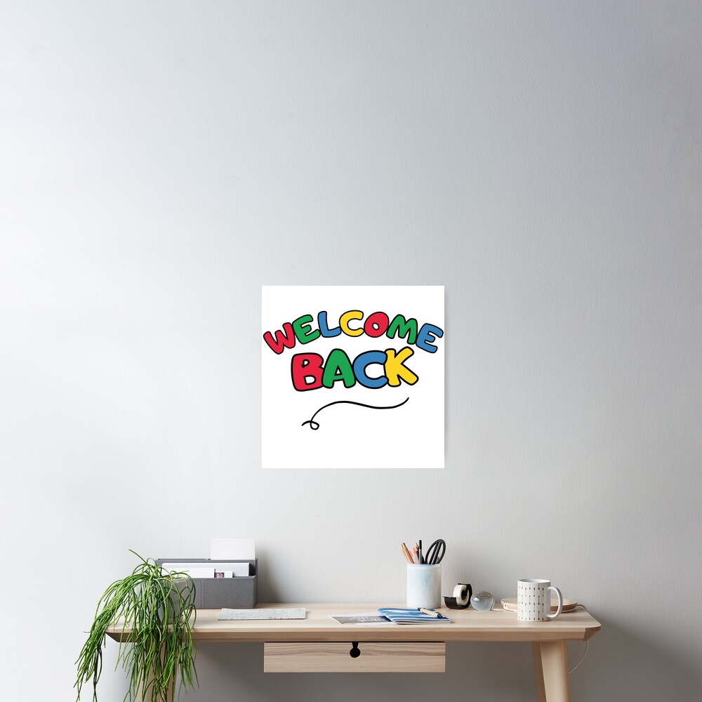 "Welcome Back" Poster for Sale by 3liliesworld | Redbubble