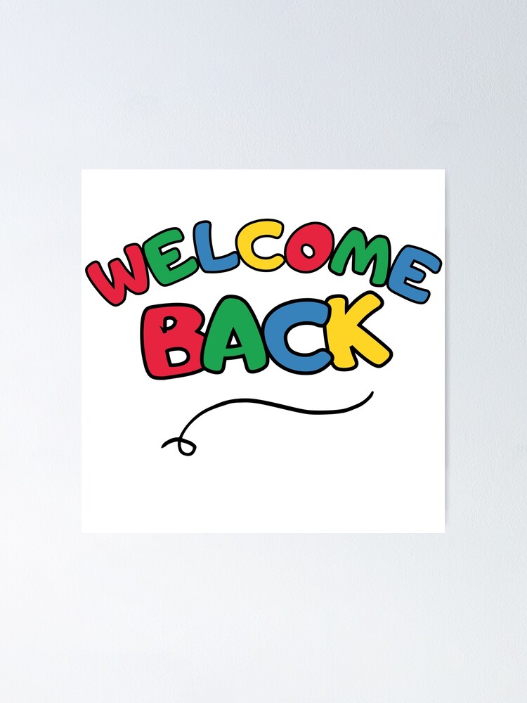 "Welcome Back" Poster for Sale by 3liliesworld | Redbubble