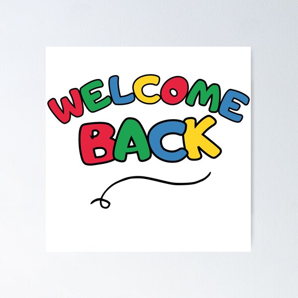 "Welcome Back" Poster for Sale by 3liliesworld | Redbubble