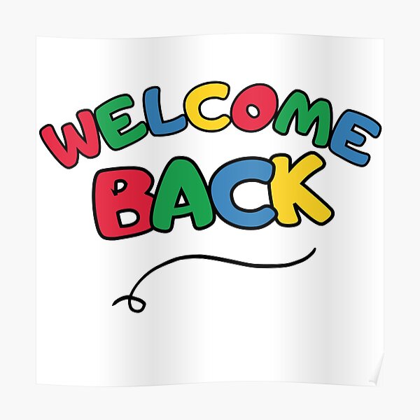 "Welcome Back" Poster for Sale by 3liliesworld | Redbubble