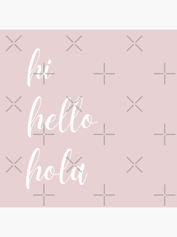 "Pretty white greetings. hi hello hola" Sticker for Sale by AkeaArt ...