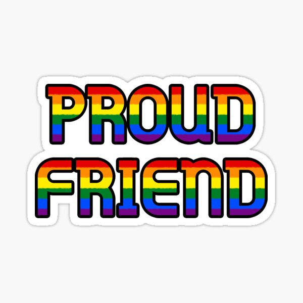 "PROUD FRIEND" Sticker for Sale by pooja29 | Redbubble