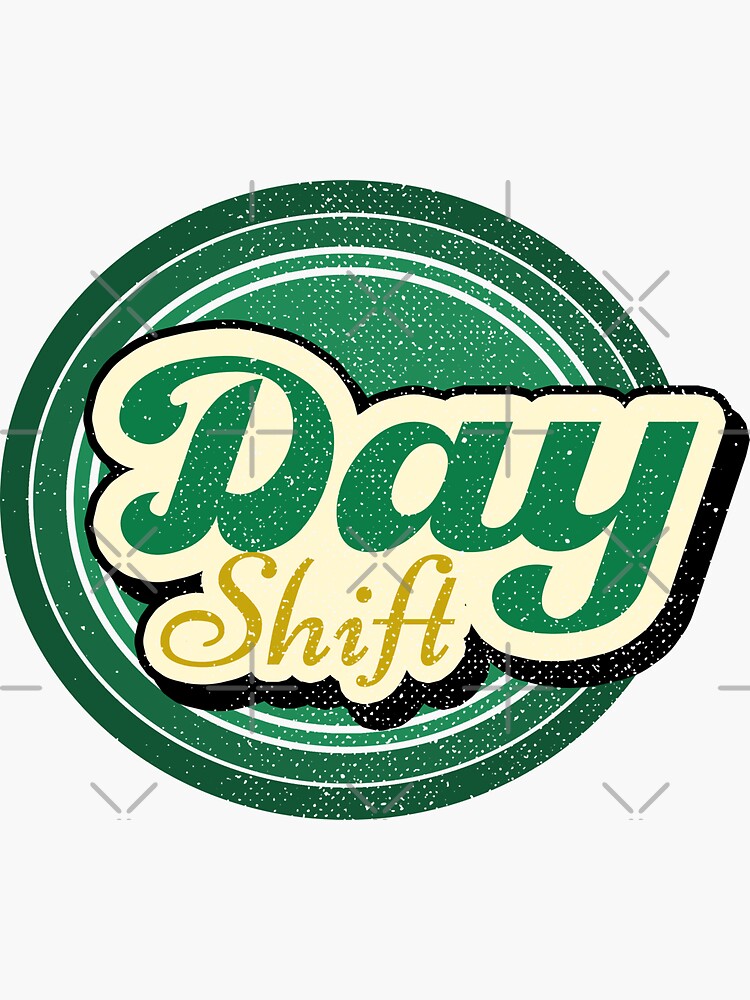 "Day Shift" Sticker for Sale by Rnaart | Redbubble