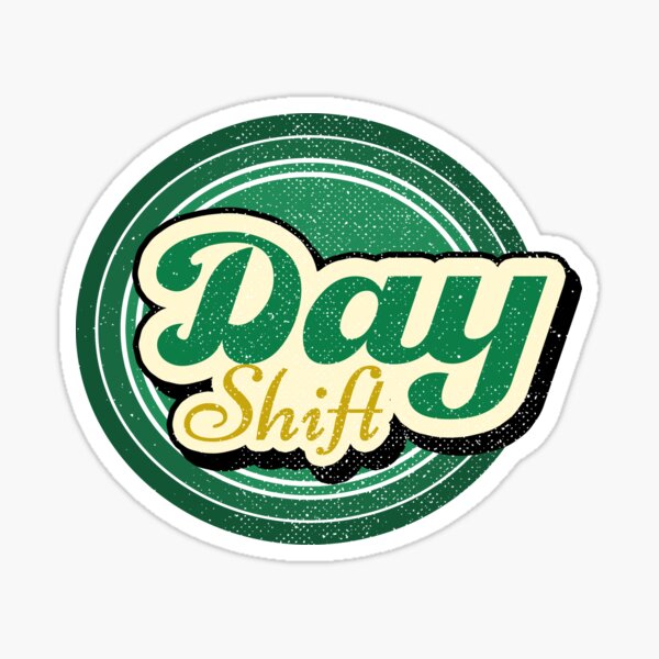 "Day Shift" Sticker for Sale by Rnaart | Redbubble