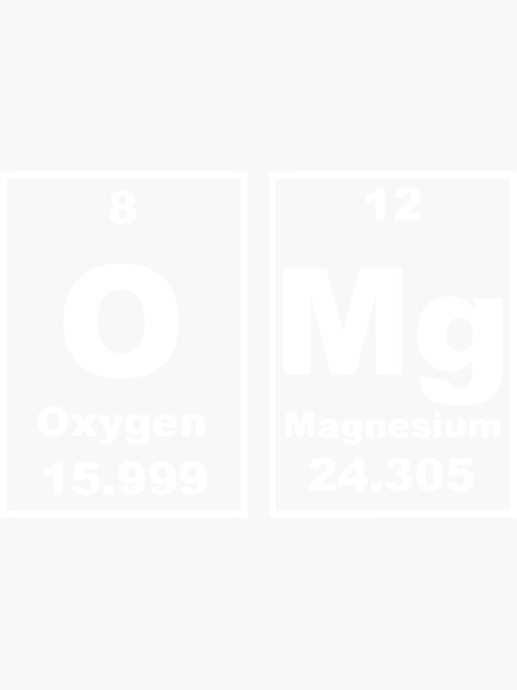 "1 omg chemical elements funny oxygen magnesium" Sticker for Sale by ...
