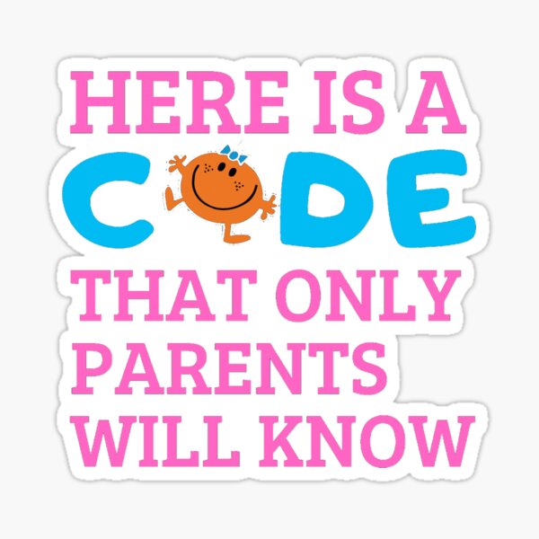 "Copy of here is a code that only parents will know" Sticker for Sale ...