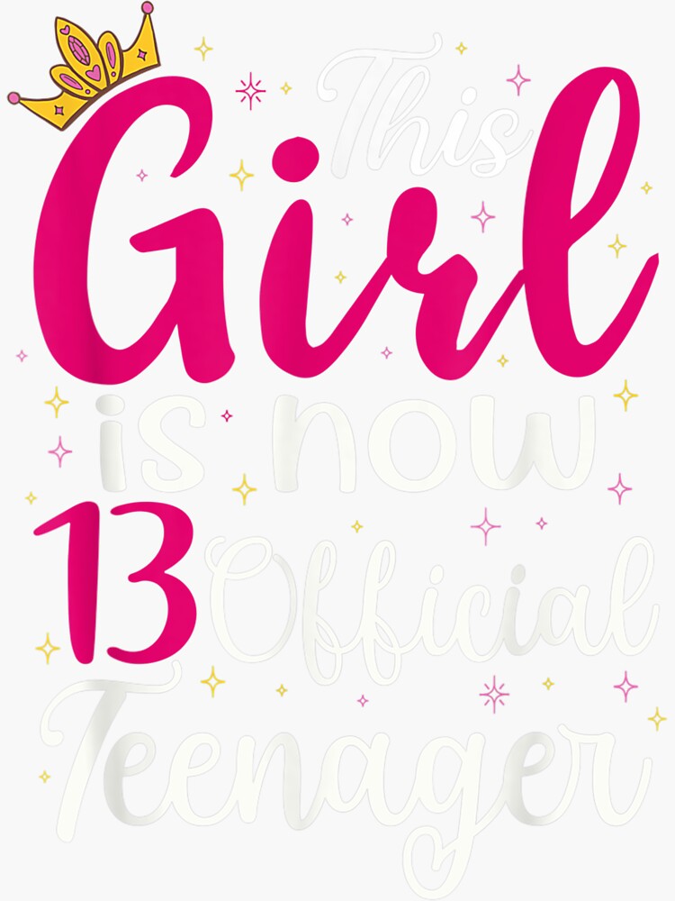 "Happy 13th Birthday Girl Is Now 13 Official Nager 13 Year " Sticker ...