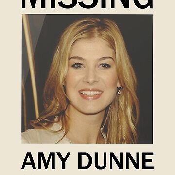 "MISSING - AMY DUNNE (GONE GIRL)" Poster for Sale by douglasharvin ...