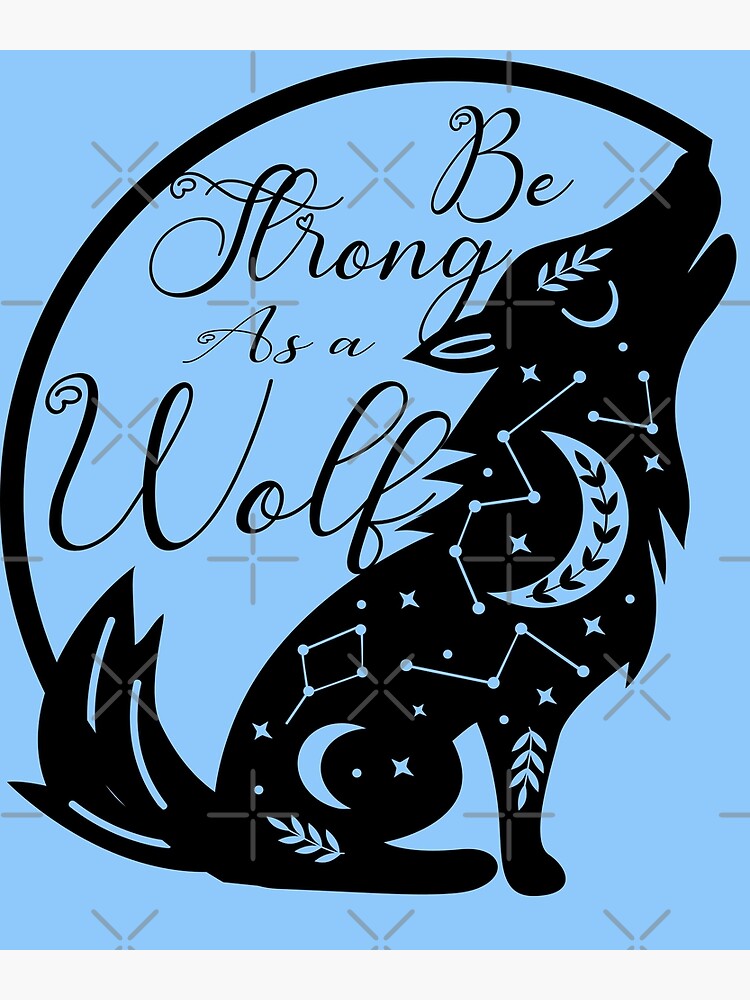 " Be Strong As A Wolf Romantic,Wolf drawing for girl" Poster for Sale ...