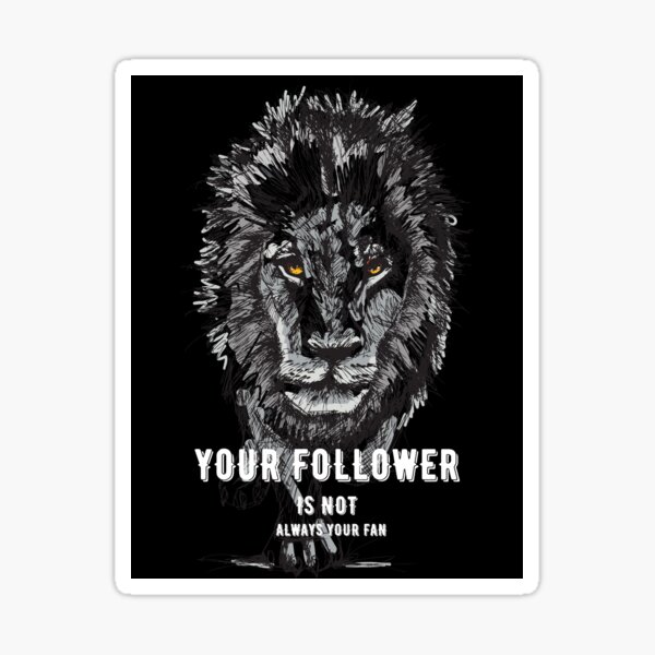 "Your Follower is not always your fan" Sticker for Sale by MAVERICK93 ...