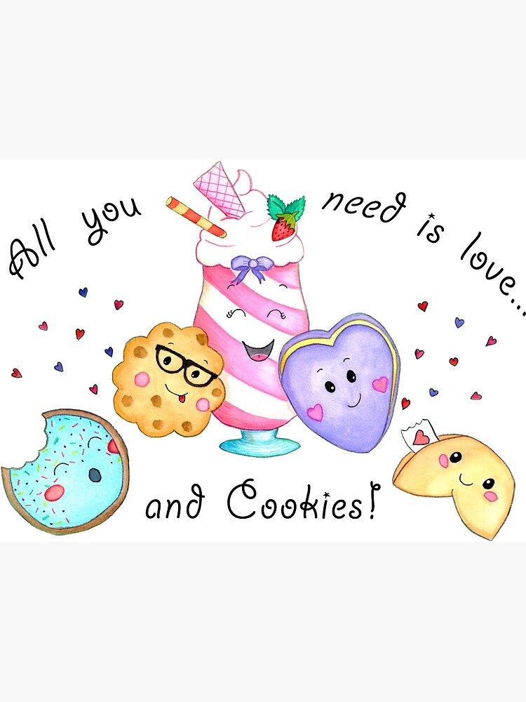 "All you need is love and cookies kawaii art, milkshake art, kawaii ...
