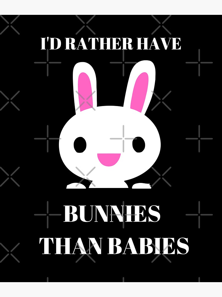 "I Would Rather Have Bunnies Than Babies White Rabbit" Sticker for Sale ...
