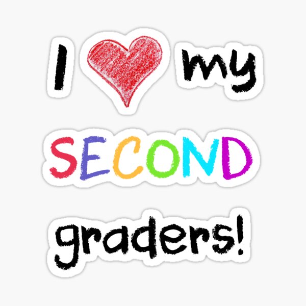 "I Love My Second Graders! Crayon drawn effect. Perfect for teacher ...