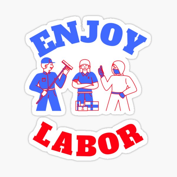 " Enjoy Labor" Sticker for Sale by 7maDesign | Redbubble