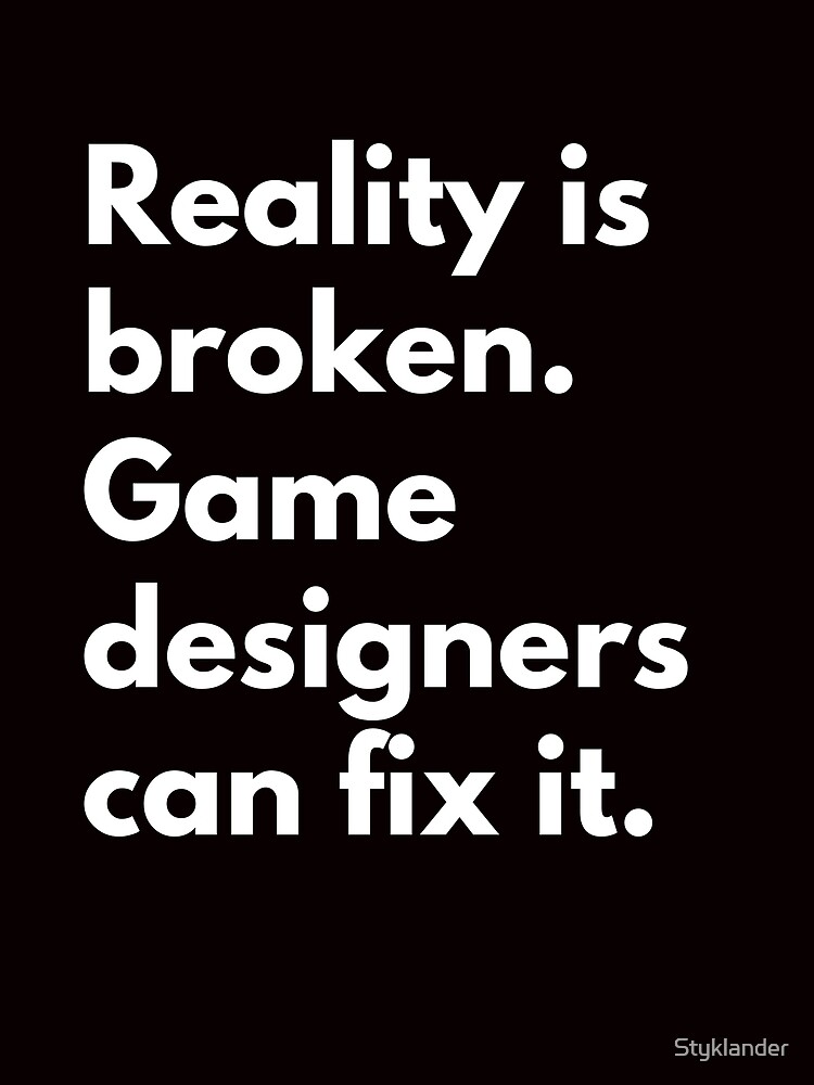 "reality is broken game designers can fix it" Poster for Sale by ...