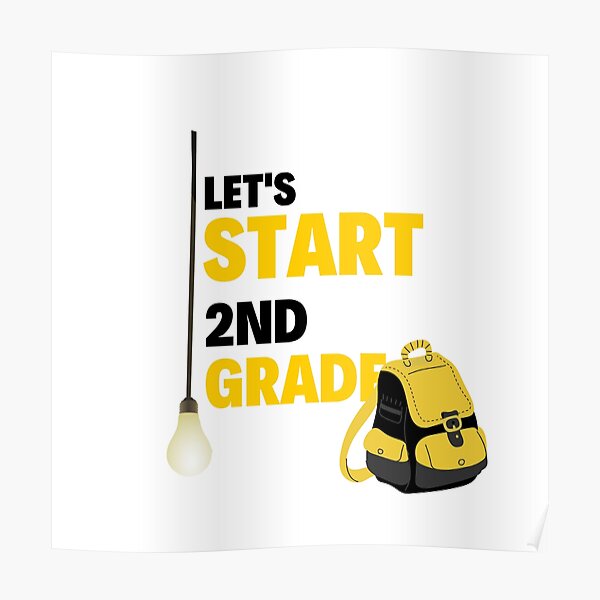 " Let's start 2nd Grade - Second Grade Design " Poster for Sale by ...