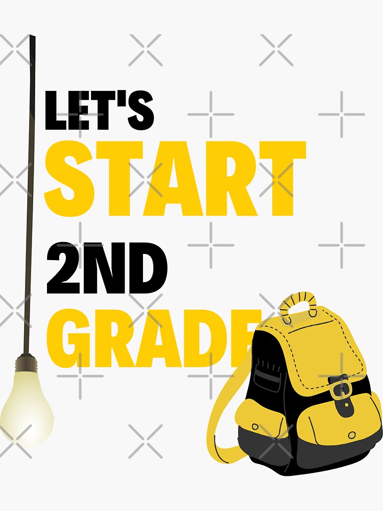 " Let's start 2nd Grade - Second Grade Design " Sticker for Sale by ...