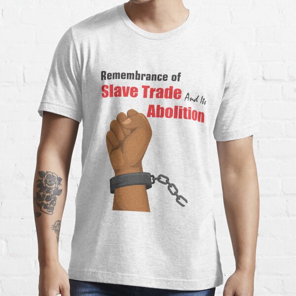 "Remembrance of Slave Trade and Its Abolition" T-shirt for Sale by ...