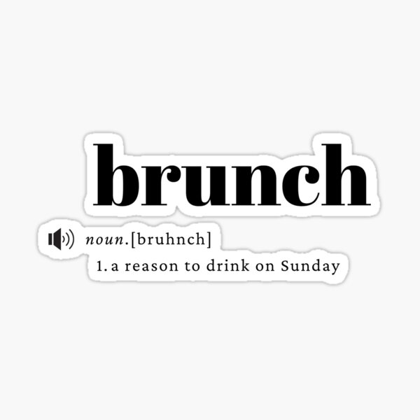 "BRUNCH dictionary definition" Sticker for Sale by hnlouis22 | Redbubble