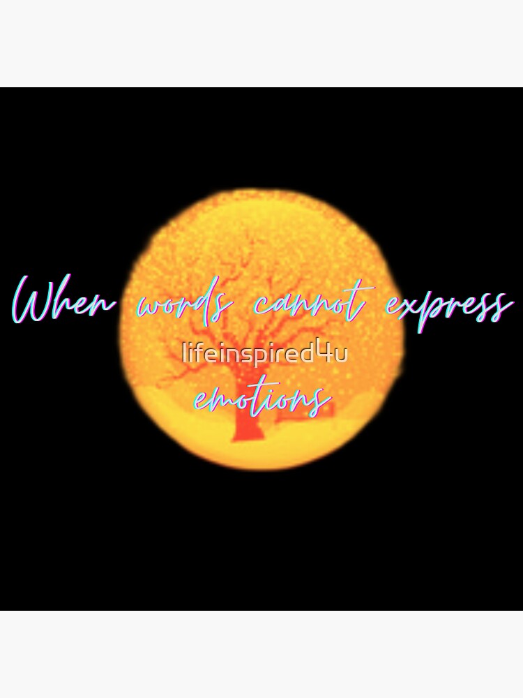 "When Words Cannot Express Emotions" Sticker for Sale by lifeinspired4u ...