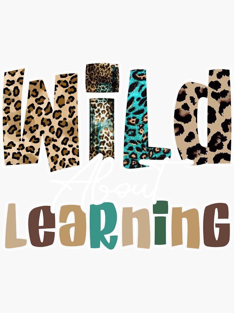 "Wild About Learning At School 2022" Sticker for Sale by LAWRENCE ...