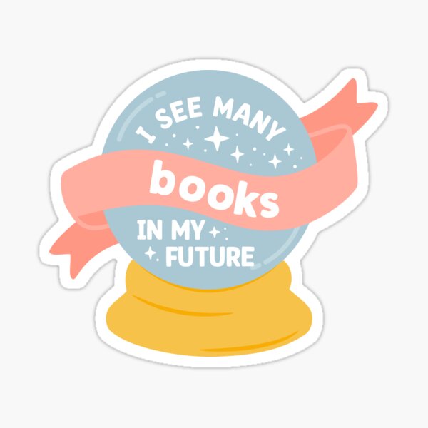 "i see many books in my future" Sticker for Sale by indiebookster ...