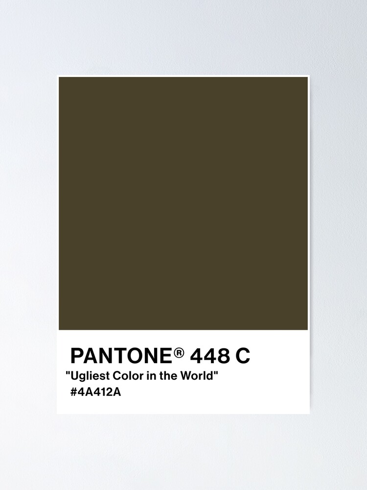 "PANTONE "Ugliest Color in the World"" Poster for Sale by gkaleda ...