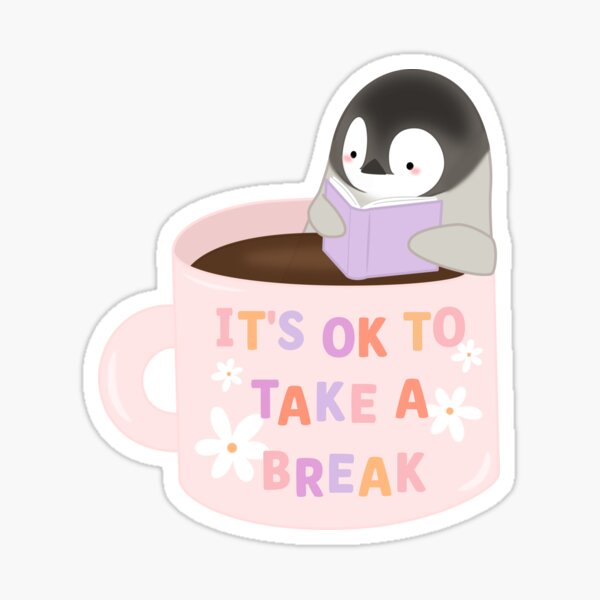 "its ok to take a break" Sticker for Sale by indiebookster | Redbubble
