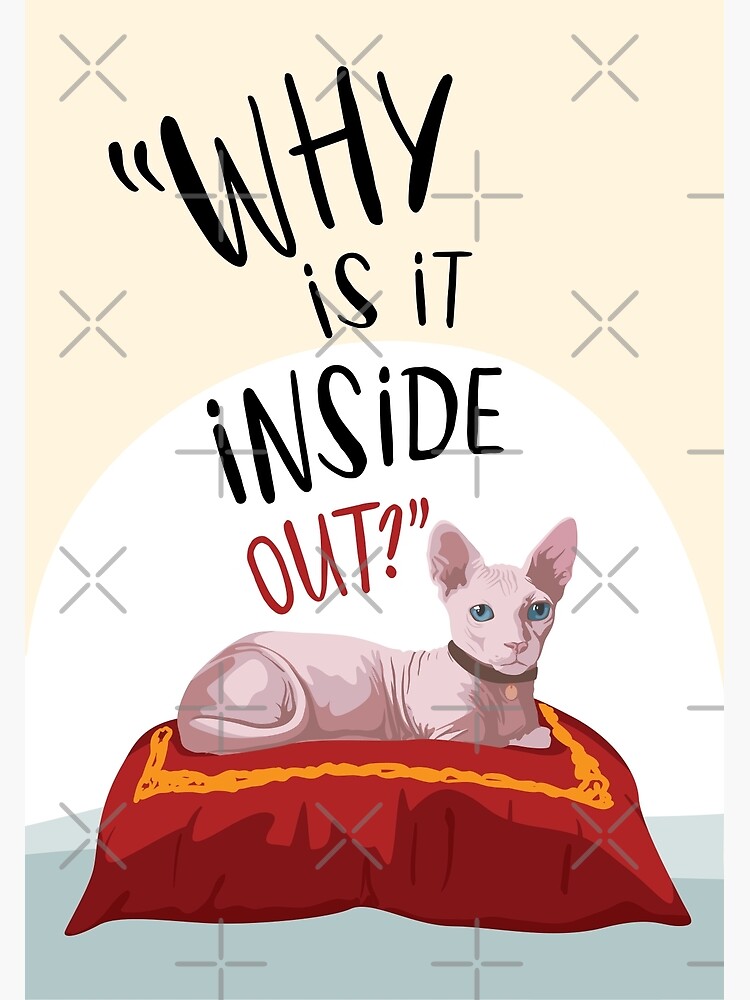 "Why is it inside out? | Sphynx cat meme" Art Print for Sale by ...