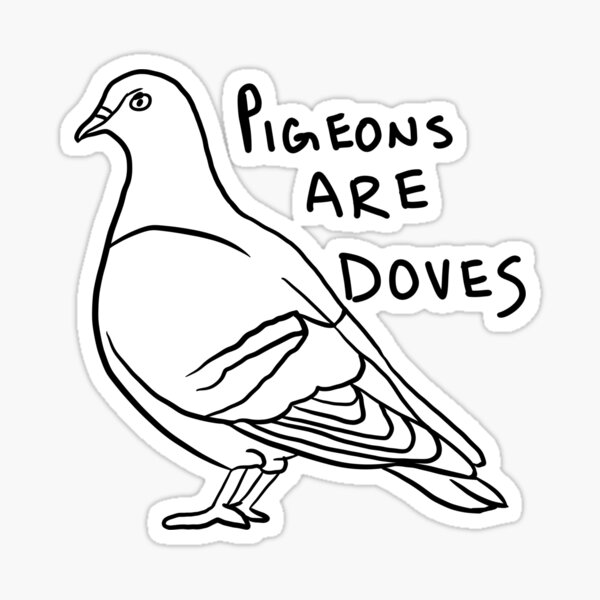 "Pigeons are doves " Sticker for Sale by gaslight-n | Redbubble