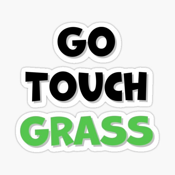 "Go Touch Grass Kid" Sticker for Sale by AerialArt | Redbubble