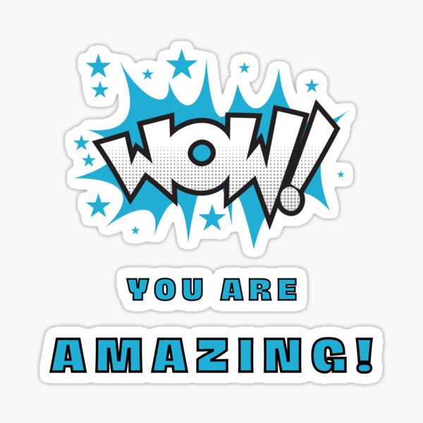 "Wow! You are amazing!" Sticker for Sale by nataliablack | Redbubble
