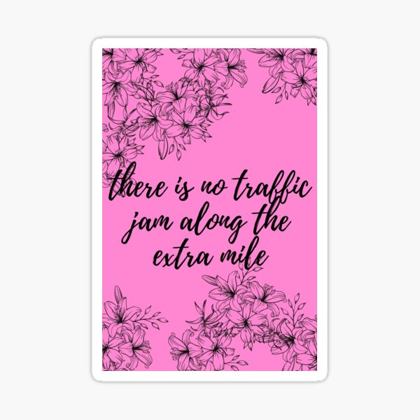 "There is no traffic jam along the extra mile" Sticker for Sale by ...