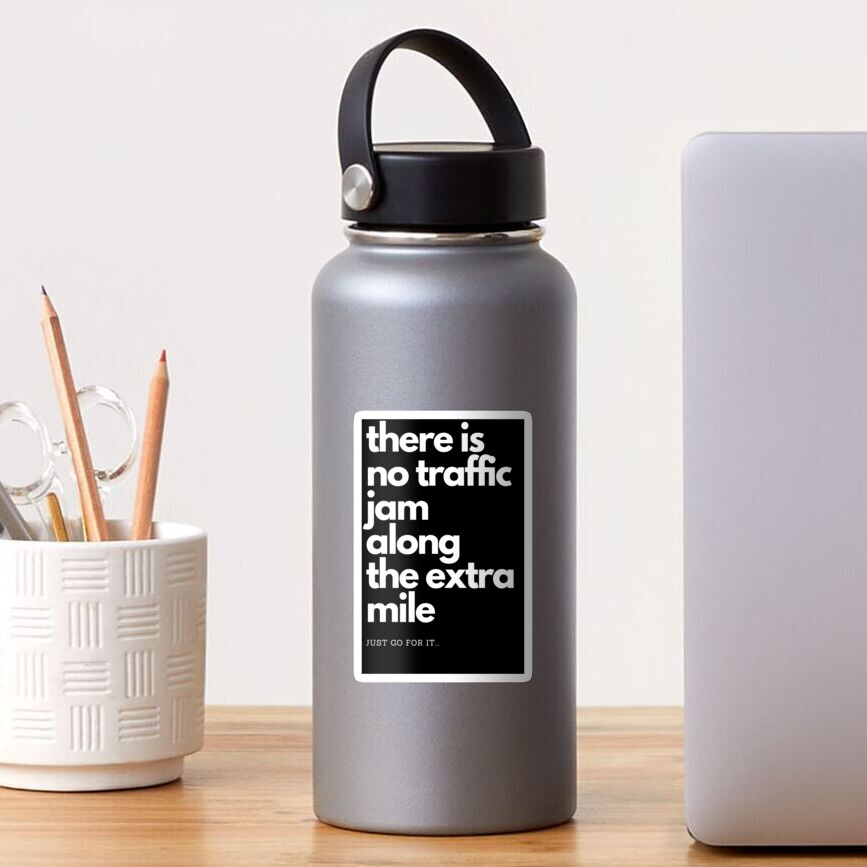 "There is no traffic jam along the extra mile" Sticker for Sale by ...