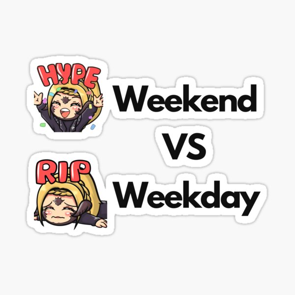 "Weekend vs Weekday" Sticker for Sale by Styklander | Redbubble