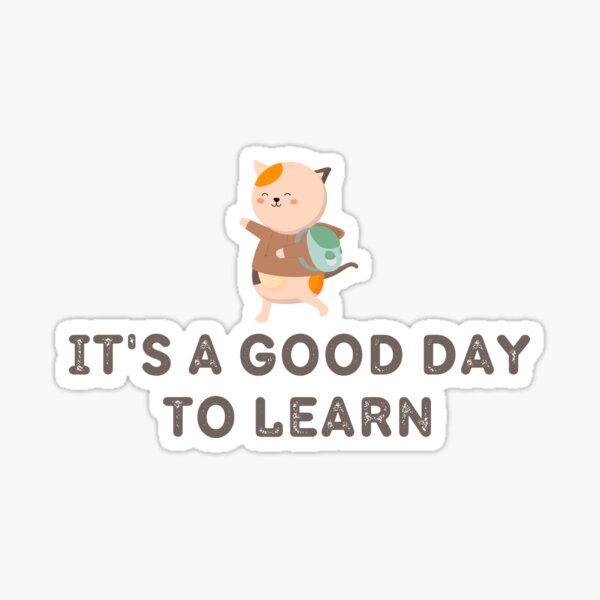 "It's a good day to learn back to school, first day of school" Sticker ...