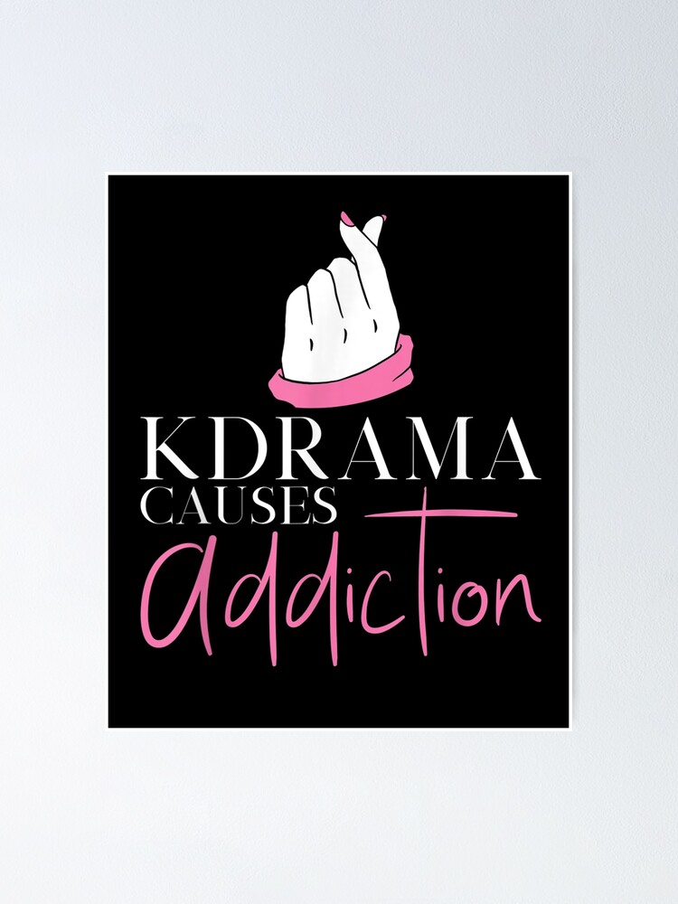 "Kdrama Addiction Binge Watching Korean Pop Drama Kpop K-Pop" Poster ...