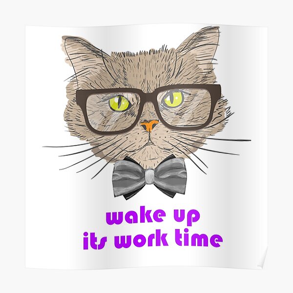 "cute cat work pets" Poster for Sale by HamzaChouqar2 | Redbubble