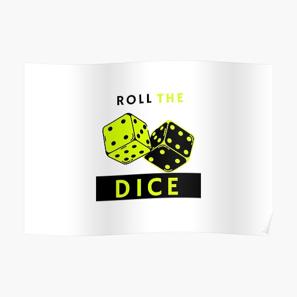 "roll the dice" Poster for Sale by artwork1306 | Redbubble