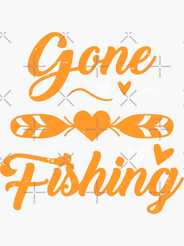 " Gone Fishing Be Back whenever - Gone Fishing" Sticker for Sale by ...
