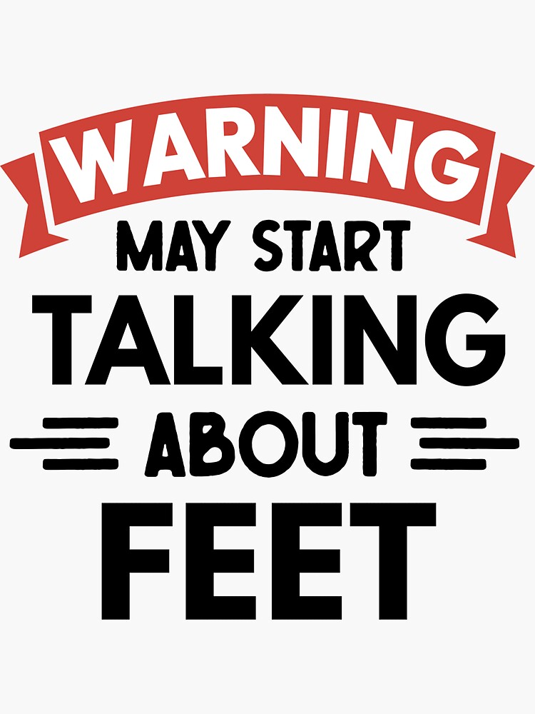 "Warning May Start Talking About Feet, Podiatry " Sticker for Sale by ...
