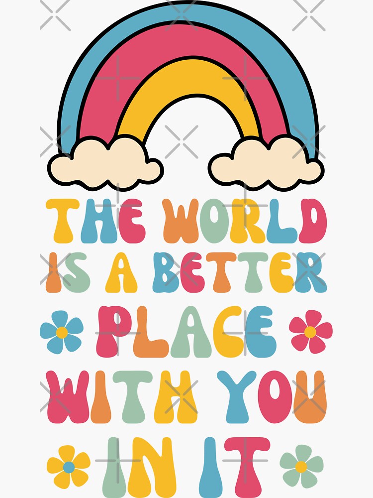 "The World Is A Better Place With You In It | Retro Motivational Quote ...