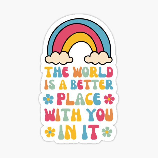 "The World Is A Better Place With You In It | Retro Motivational Quote ...