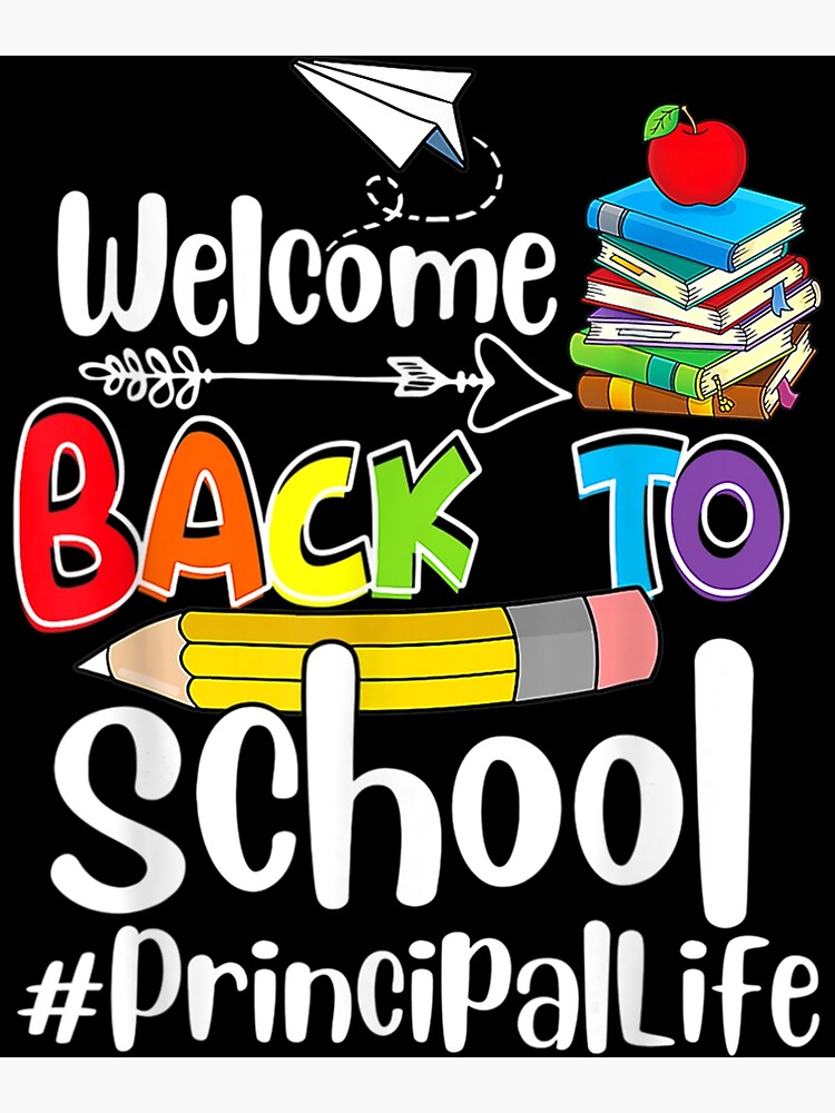 "Welcome Back To School First Day Of School Principal Life " Poster for ...