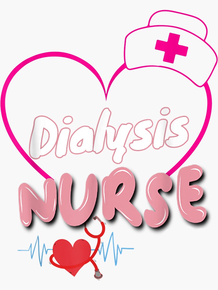 "Dialysis Tech Nurse Nephrology Dialysis Technician " Sticker for Sale ...