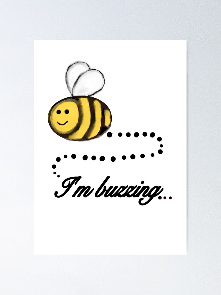 "buzzing bee" Poster for Sale by eloise44 | Redbubble