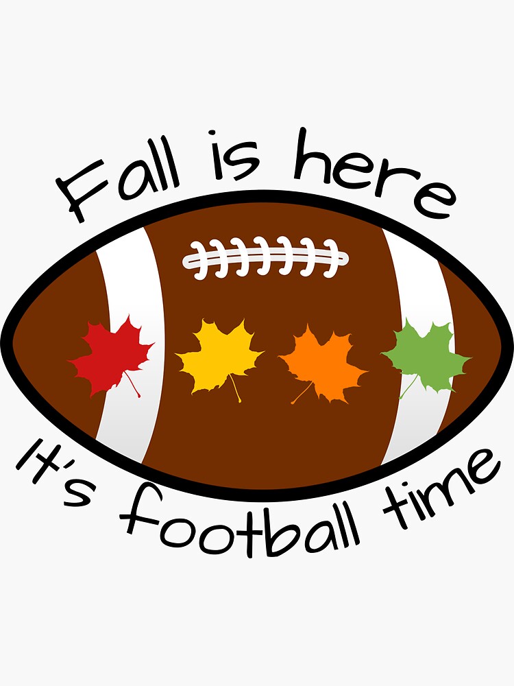 "Fall is here. It's football time" Sticker for Sale by J2Ldesigner ...