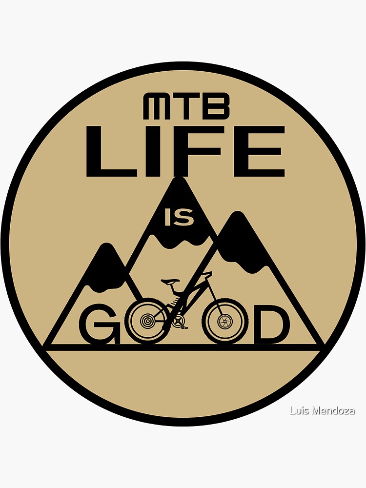 "MTB Life is GOOD" Sticker for Sale by Luis Mendoza | Redbubble