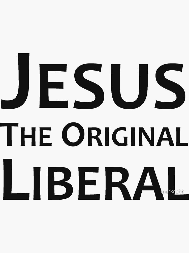 "Christian Democrats Gifts - Jesus the Original Liberal Gift Ideas for ...