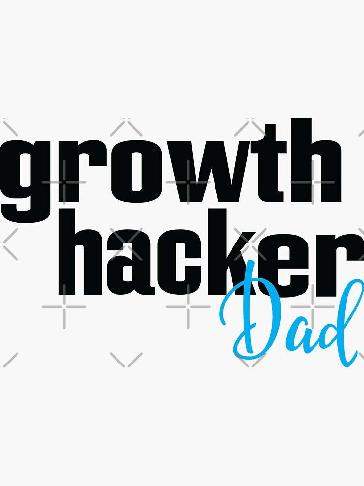 "Growth Hacker Dad" Sticker for Sale by ProjectRobotics | Redbubble